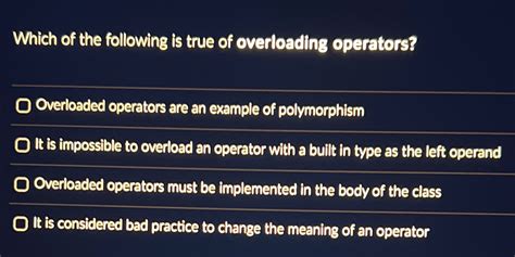 Solved Which Of The Following Is True Of Overloading