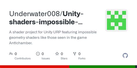 Github Underwater008unity Shaders Impossible Geom A Shader Project