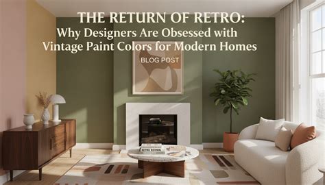 The Return Of Retro Why Designers Are Obsessed With Vintage Paint Col