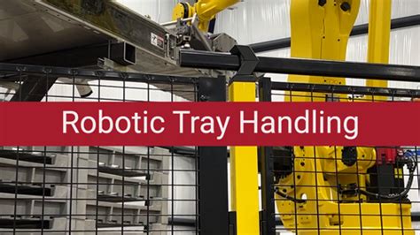 Robotic Tray Handling 6 Benefits And Applications Motion Controls Robotics Certified Fanuc