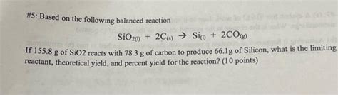 Solved 5 Based On The Following Balanced Reaction Sio2 1