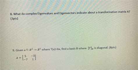 Solved 8 What Do Complex Eigenvalues And Eigenvectors