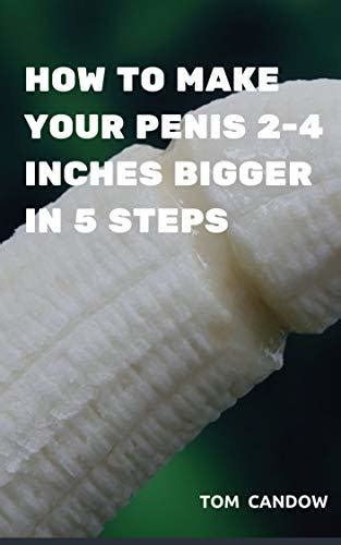 Make Your Penis 1 3 Inches Bigger INCREASE YOUR PENIS SIZE By T Andro Goodreads
