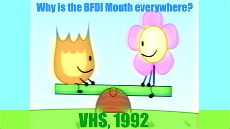Why Is The Bfdi Mouth Everywhere Vhs 1992 Youtube