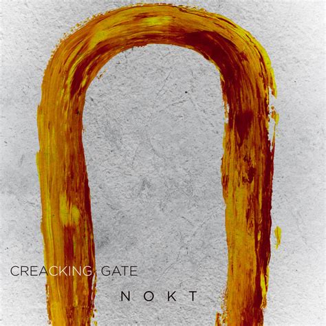 NOKT | Creaking Gate