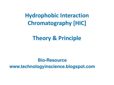 Hydrophobic Interaction Chromatography [hic] Theory And Principle
