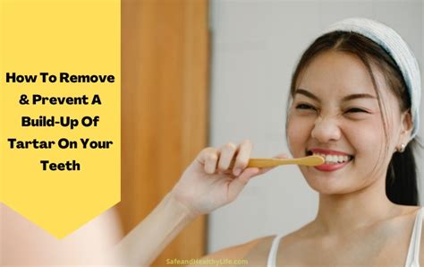 How To Remove And Prevent A Build Up Of Tartar On Your Teeth