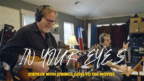 Dave Stryker In Your Eyes Stryker With Strings Goes To The Movies