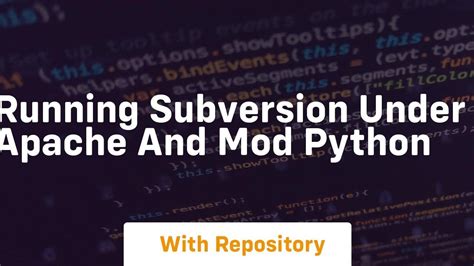 Running Subversion Under Apache And Mod Python Youtube