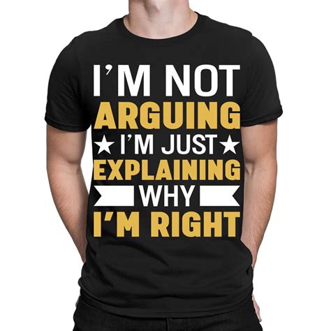 Im Not Arguing Im Just Explaining Why Im Right Funny Mens Womens T Shirts TA Walmart