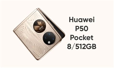 Huawei P50 Pocket 512GB Storage Model Launched Huawei Central
