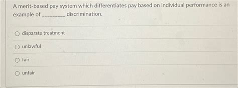 Solved A Merit Based Pay System Which Differentiates Pay Solved A Merit Based Pay System Which Differentiates Pay