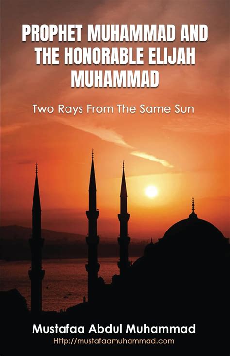 Prophet Muhammad And The Honorable Elijah Muhammad Two Rays From The