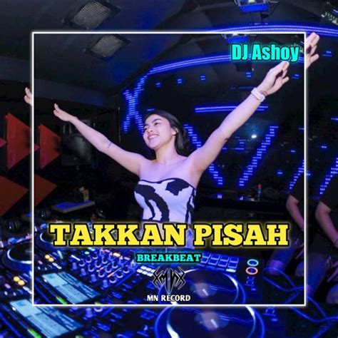 Stream DJ Takkan Ada Yang Pisahkan Kita Breakbeat Feat DJ TURU DJ