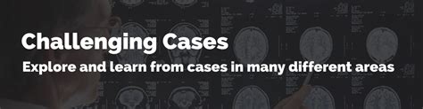 Challenging Cases
