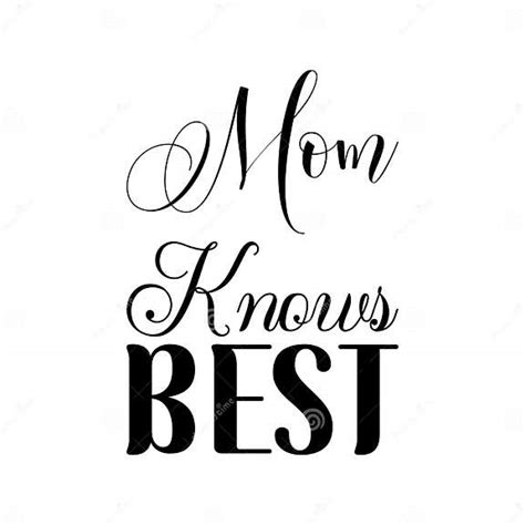 Mom Knows Best Black Letter Quote Stock Illustration Illustration Of