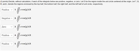 Solved Decide Without Calculation If Each Of The Integrals