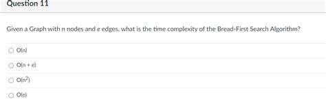 Solved Question 11 Given A Graph With N Nodes And E Edges
