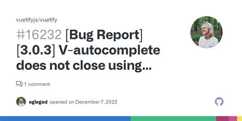Bug Report 303 V Autocomplete Does Not Close Using Menu Props