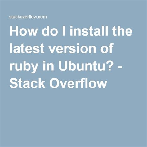 How Do I Install The Latest Version Of Ruby In Ubuntu Stack Overflow Installation Version