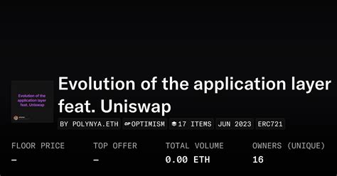 Evolution Of The Application Layer Feat Uniswap Collection Opensea Evolution Of The Application Layer Feat Uniswap Collection Opensea