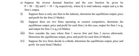 Solved A Suppose The Inverse Demand Function And The Cost
