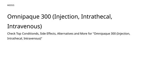 Omnipaque 300 Injection Intrathecal Intravenous Meds Is