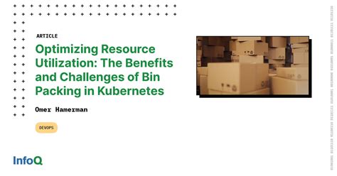 Optimizing Resource Utilization The Benefits And Challenges Of Bin
