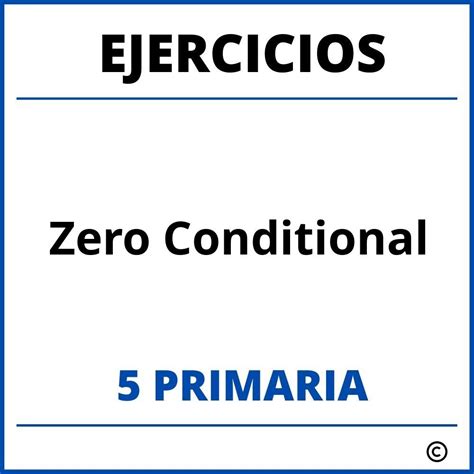 Ejercicios Zero Conditional 5 Primaria Pdf Ejercicios Zero Conditional 5 Primaria Pdf