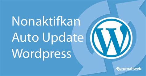 3 Cara Disable Auto Update Di WordPress Dengan Mudah
