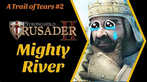 Stronghold Crusader 2 Mighty River 2023 Gameplay Walkthrough Youtube