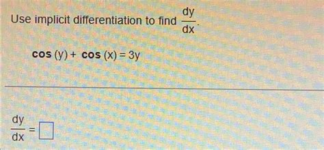 Solved Use Implicit Differentiation To Find