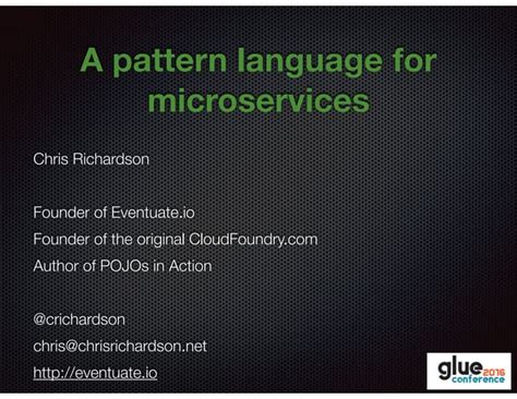 A Pattern Language For Microservices Gluecon Gluecon2016 Pdf
