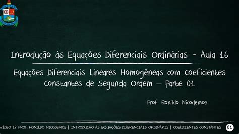 Aula 16 Edo Edos Lineares Homogêneas Com Coeficientes Constantes