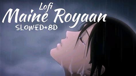 Maine Royaan Lofi Remix Slowed8d Tanveer Evan Youtube Music