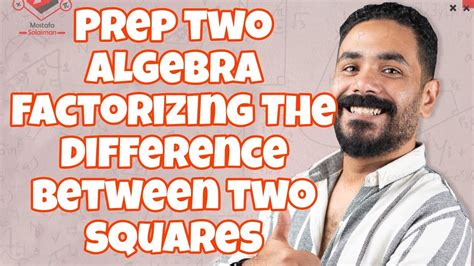 Prep Two Algebra Lesson 2 Factorizing Difference Between Two Squares