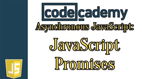 introduction to asynchronous javascript codecademy javascript promises