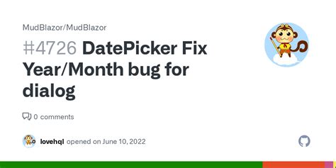 Datepicker Fix Yearmonth Bug For Dialog · Issue 4726 · Mudblazormudblazor · Github