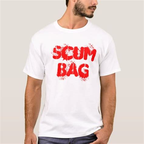 Scumbag T Shirt Zazzle
