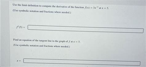 Solved Use The Limit Definition To Compute The Derivative Of