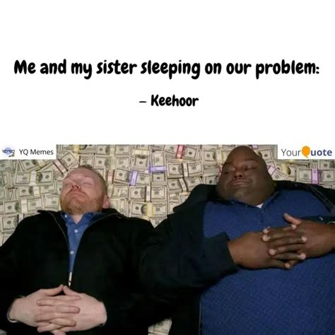 Me And My Sister Sleeping Quotes And Writings By Keehoor Izak