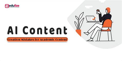 Edulize On Linkedin Ai Content Creation Mistakes For Academic Content