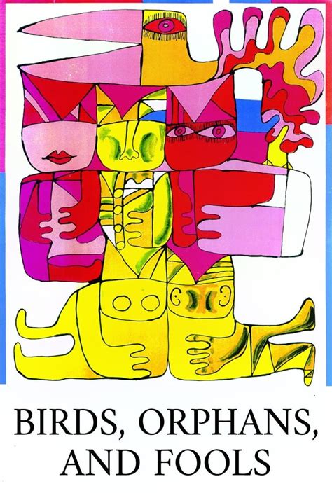 Birds Orphans And Fools Rotten Tomatoes