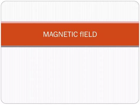 Ppt Magnetic Field Powerpoint Presentation Free Download Id1996482