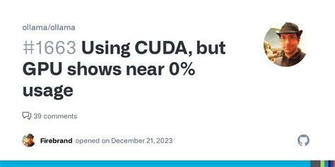 Using CUDA But GPU Shows Near Usage Issue Ollama Ollama GitHub