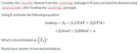 Solved Consider The Lawsch85 Dataset From The Wooldridge