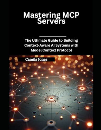 Mastering Mcp Servers The Ultimate Guide To Building Context Aware Ai