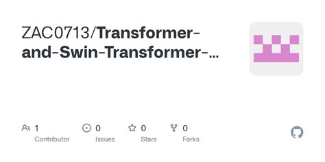 Github Zac Transformer And Swin Transformer Architecture Explanation And Principle Analysis
