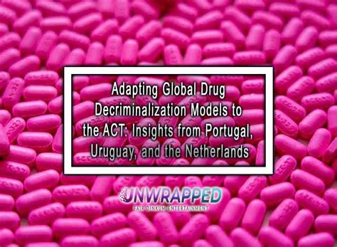 adapting global drug decriminalization models to the act insights from