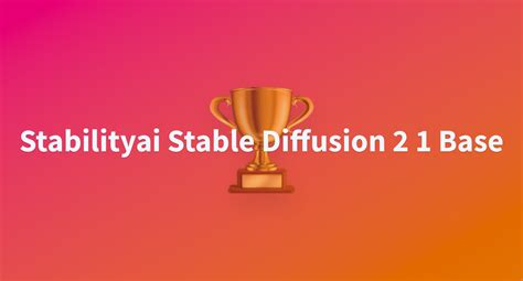 GFXY Stabilityai Stable Diffusion Base At Main
